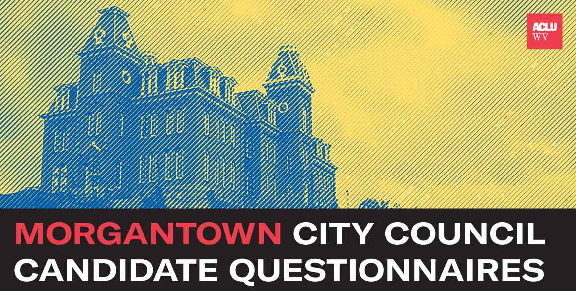 2023 Morgantown City Council Elections - Candidate Questionnaire | ACLU ... 2023 Morgantown City Council Elections - Candidate Questionnaire | ACLU ...